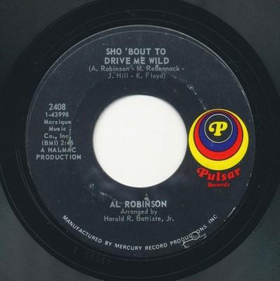 Gripsweat - AL ROBINSON - Sho Bout To Drive Me Wild / Empty - PULSAR ...